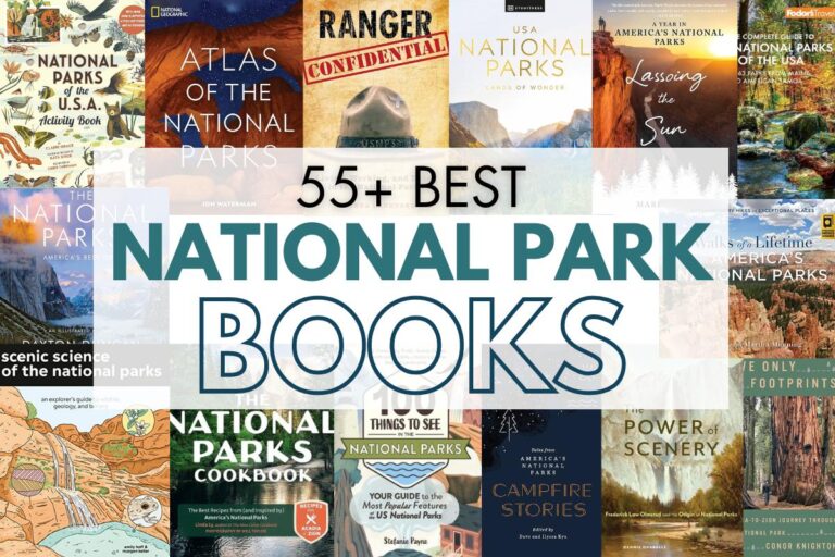 55 Best National Park Books to Fuel Your Adventurous Spirit
